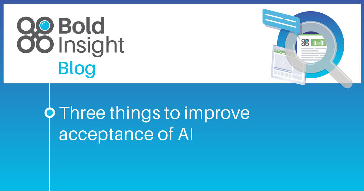 Three things to improve acceptance of AI