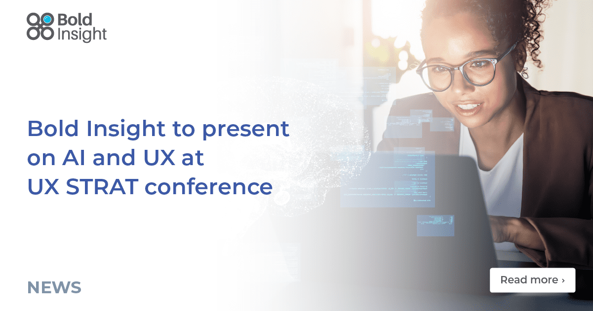 Bold Insight to present on AI and UX at UX STRAT conference - Bold Insight