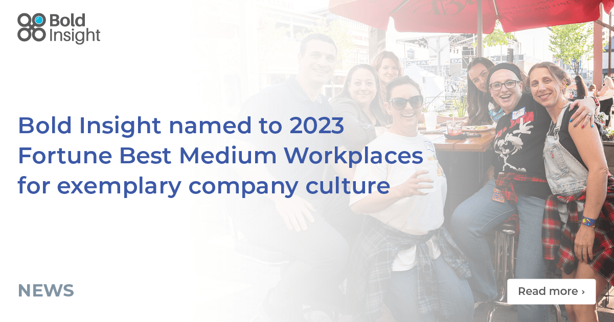 Bold Insight named to 2023 Fortune Best Medium Workplaces for exemplary company culture - Bold ...