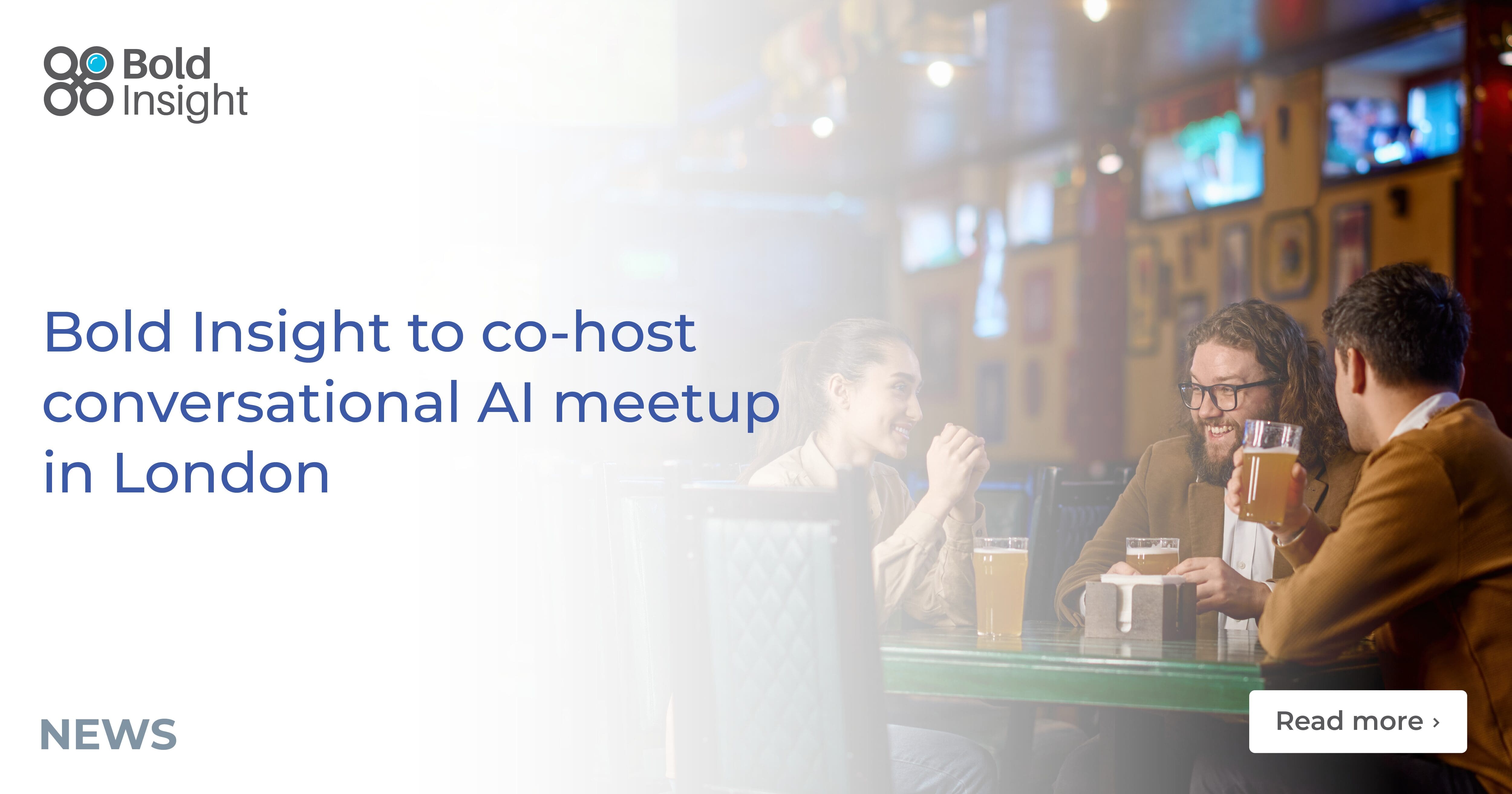 Bold Insight to co-host conversational AI meetup in London - Bold Insight