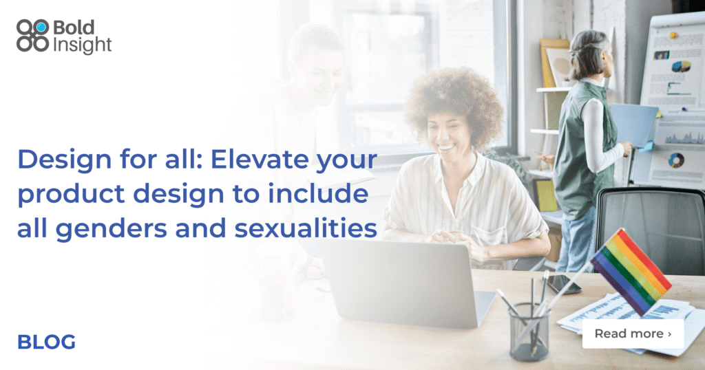 Design for all: Elevate your product design to include all genders and sexualities - Bold Insight