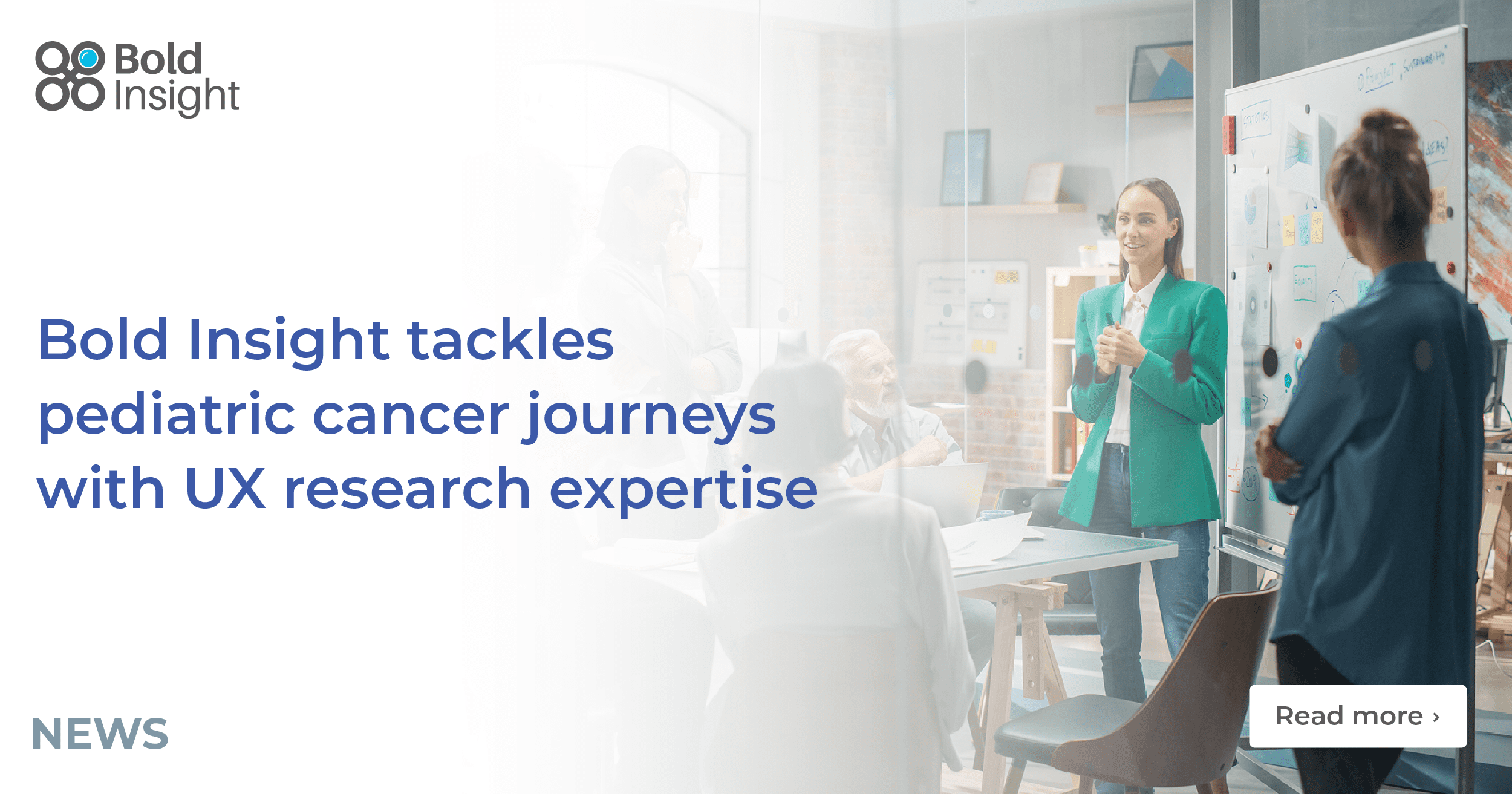 Bold Insight tackles pediatric cancer journeys with UX research expertise - Bold Insight