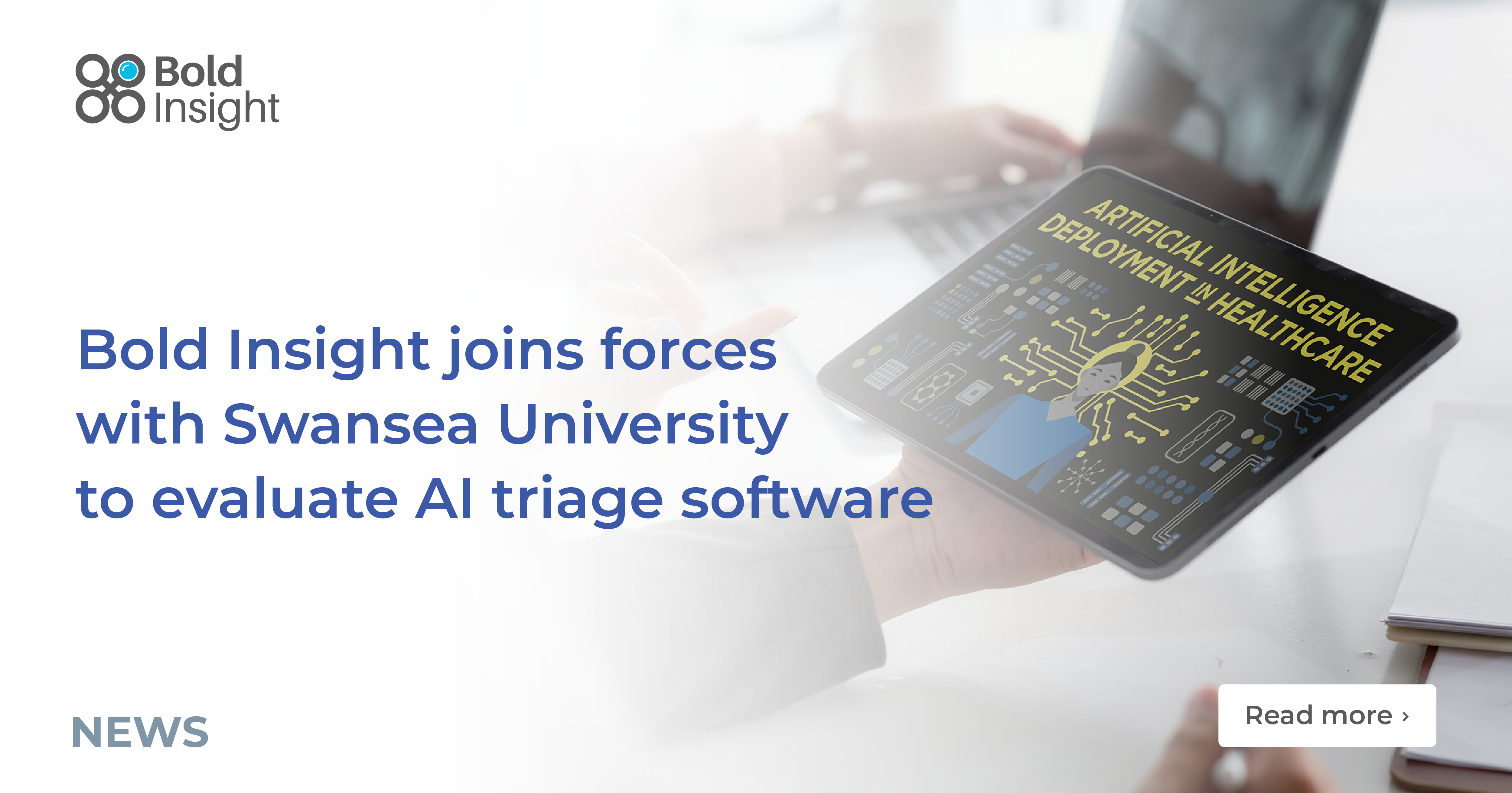 Bold Insight joins forces with Swansea University to evaluate AI triage software - Bold Insight