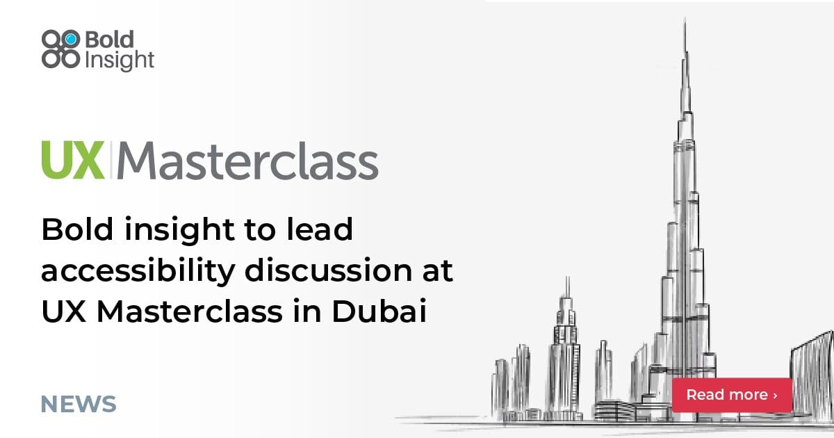 Bold insight to lead accessibility discussion at UX Masterclass in Dubai - Bold Insight