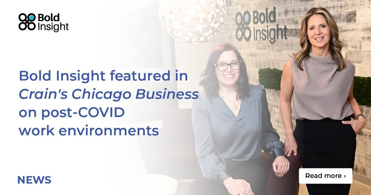 Bold Insight featured in Crain's Chicago Business on post-COVID work environments - Bold Insight