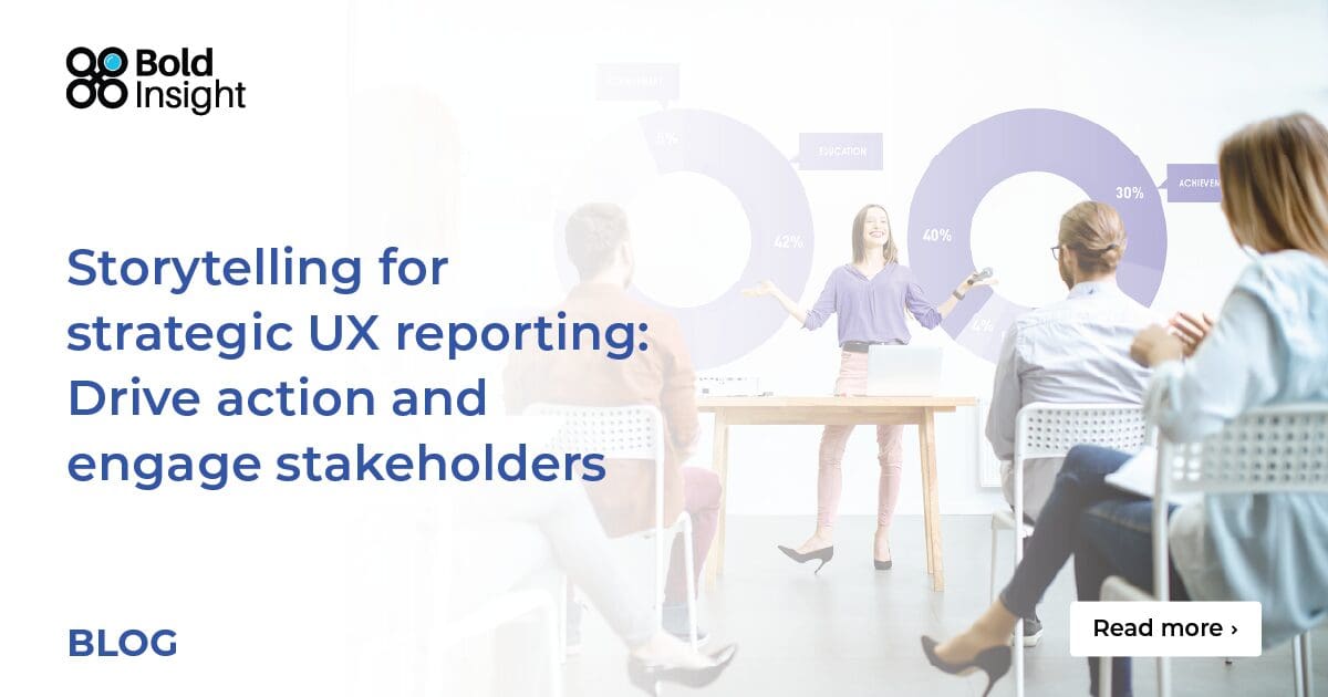 Storytelling for strategic UX reporting: Drive action and engage ...